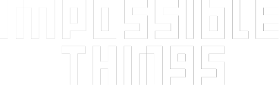 Impossible Things